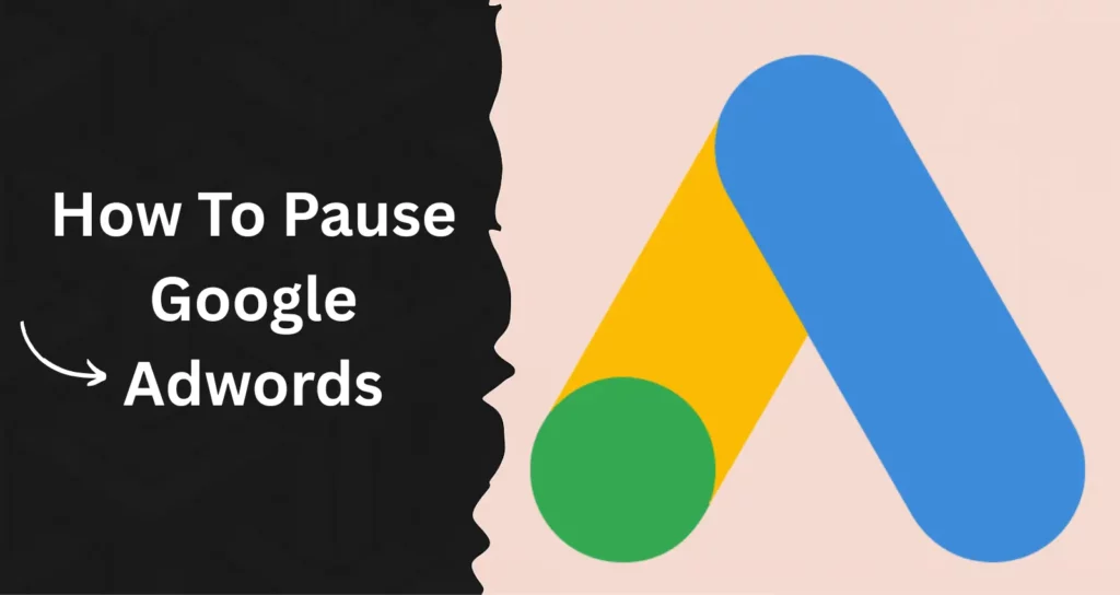 How to pause Google Adwords 2024